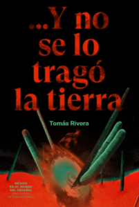 …Y no se lo tragó la tierra, de Tomás Rivera – INC